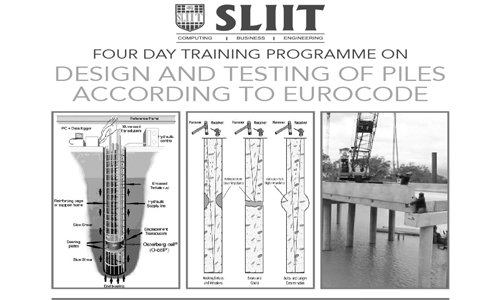 Work shop of DESIGN AND TESTING OF PILES ACCORDING TO EUROCODE | SLIIT